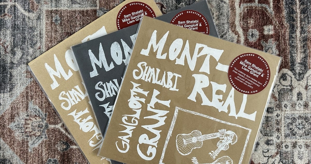 Sam Shalabi / Mike Gangloff & Liam Grant – Mont-real (split) - KLOF Mag